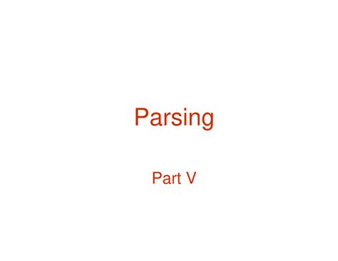 Bottom Up Parsing Basics Parsingparsing Part V Bottom Up Parsing A