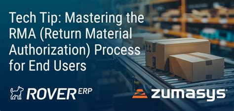 Tech Tip Mastering The Rma Return Material Authorization Process For End Users Zumasys