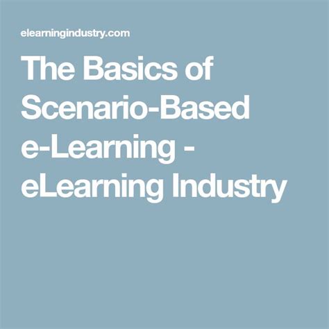 The Basics Of Scenario Based E Learning Elearning Industry