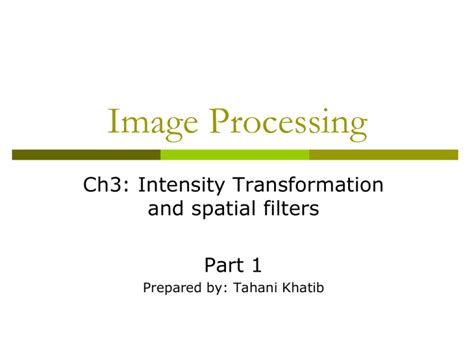 Image Processing Intensity Transformations Spatial Filters