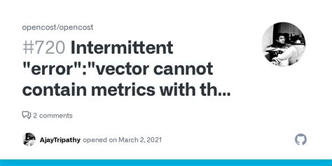 intermittent error vector cannot contain metrics with the same labelset · issue 720
