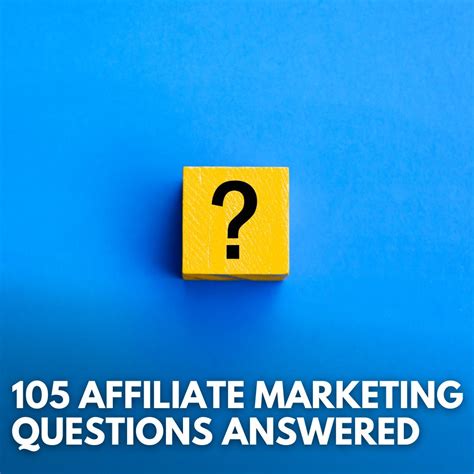 105 Biggest Affiliate Marketing Questions Answered In 2025