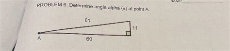 Solved PROBLEM 6 Determine Angle Alpha A At Point A 61 Chegg Com