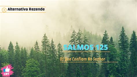 Salmos Os Que Confiam No Senhor Youtube