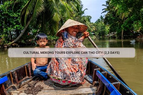 Cultural Mekong Tours Explore Can Tho City 23 Days