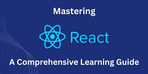 Mastering React A Comprehensive Learning Guide Dev Community