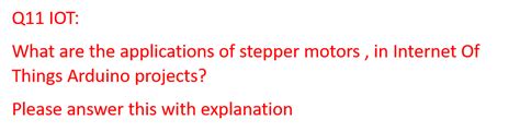 Solved Q11 Iot What Are The Applications Of Stepper Motors Solved Q11 Iot What Are The Applications Of Stepper Motors
