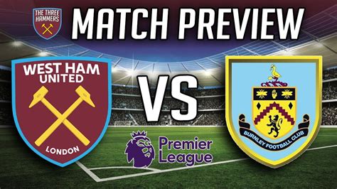 West Ham Vs Burnley Premier League Preview Youtube