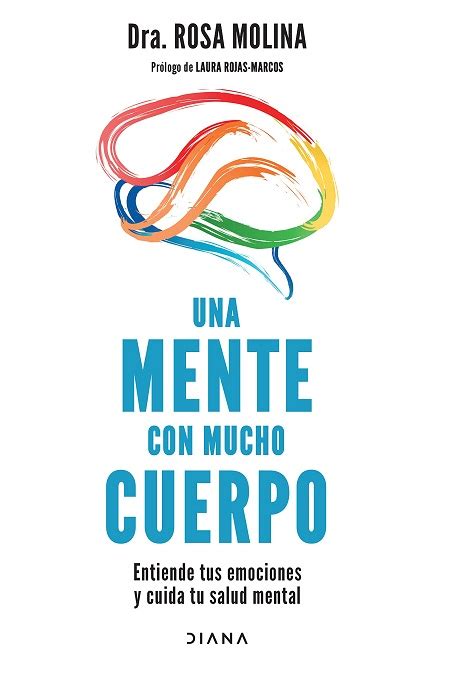 Una Mente Con Mucho Cuerpo Entiende Tus Emociones Y Cuida Tu Salud