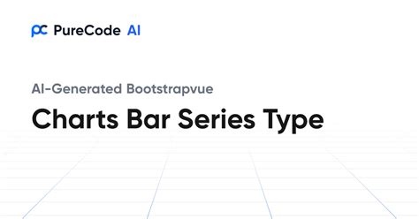 Build Great Bootstrapvue Charts Bar Series Type Components Faster Using