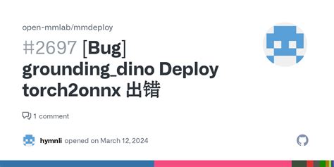 [bug] Grounding Dino Deploy Torch2onnx 出错 · Issue 2697 · Open Mmlab Mmdeploy · Github