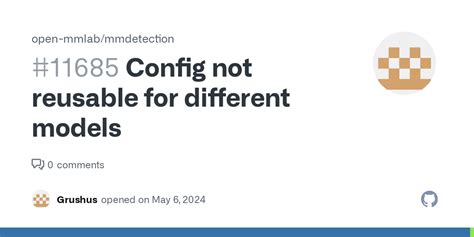 Config Not Reusable For Different Models · Issue 11685 · Open Mmlab