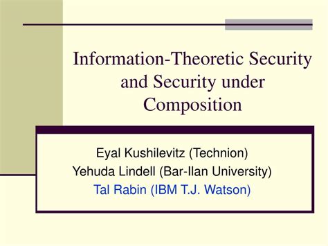 Ppt Information Theoretic Security And Security Under Composition Powerpoint Presentation Id