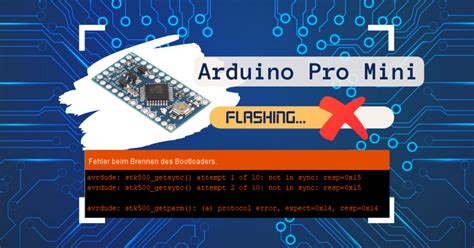 Arduino Pro Mini Bootloader Flashen Funktioniert Nicht Fehler Avrdude