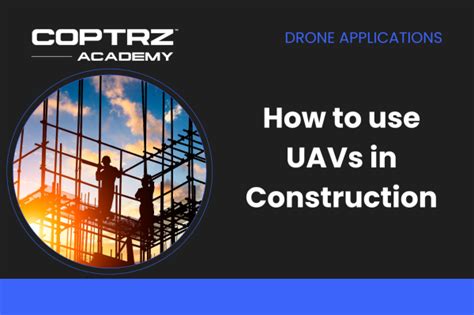Level 4 Using Uavs In Construction Coptrz