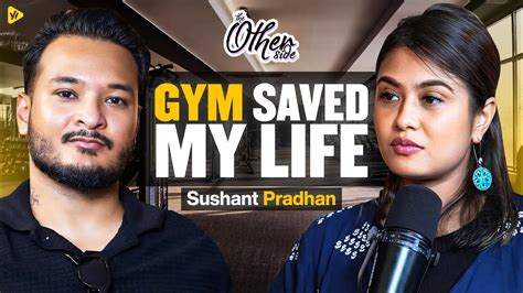 Body Transformation Relationship Truths Mental Health Ft Sushantpradhan The Otherside