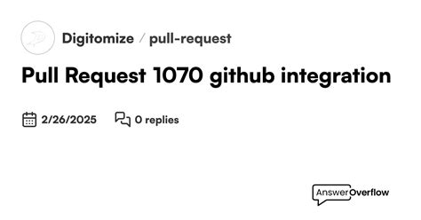 Pull Request 1070 Github Integration Digitomize