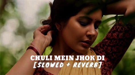 Chuli Mein Jhok Di Shivani Singh Bhohpurisong Lo Fi Youtube