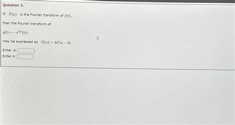 Solved Question If F Is The Fourier Transform Of Chegg