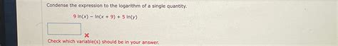 Solved Condense The Expression To The Logarithm Of A Single