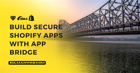 Build Secure Shopify Apps With App Bridge
