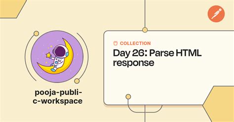 Day 26 Parse Html Response 30 Days Of Postman Pooja Postman Api