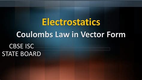 Electrostatics Class 12 Coulombs Law In Vector Form Class 12 Physics