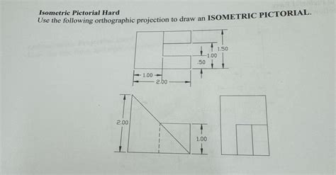 Solved By An Expert Isometric Pictorial Harduse The Following