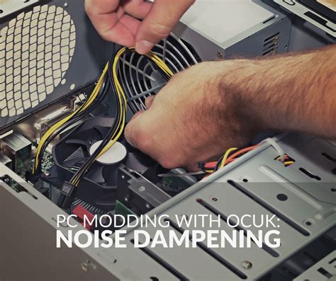 PC Modding With OcUK Noise Dampening