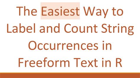 The Easiest Way To Label And Count String Occurrences In Freeform Text