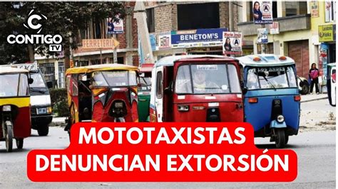 MOTOTAXISTAS DENUNCIAN EXTORSIÓN YouTube