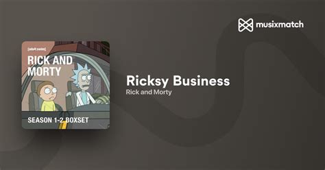 Rick And Morty Ricksy Business Lyrics Musixmatch