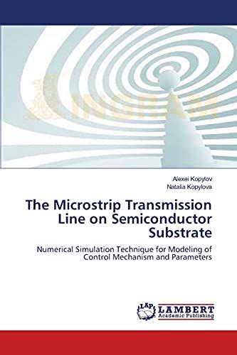 The Microstrip Transmission Line On Semiconductor Substrate Numerical Simulation Technique For