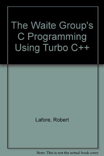 The Waite Groups C Programming Using Turbo C Lafore Robert