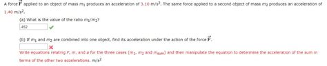 Solved A Force F Applied To An Object Of Mass M1 Produces An