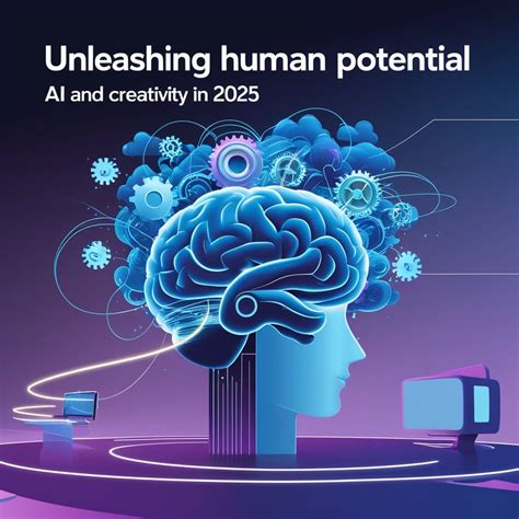 Ai And Creativity In 2025 Unleashing Human Potential