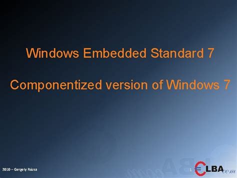 Windows Embedded Standard 7 Componentized Version Of Windows