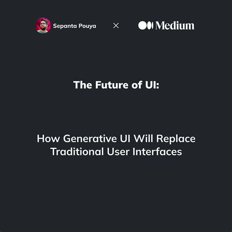 Loop11 On Linkedin The Future Of Ui How Generative Ui Will Replace Traditional User