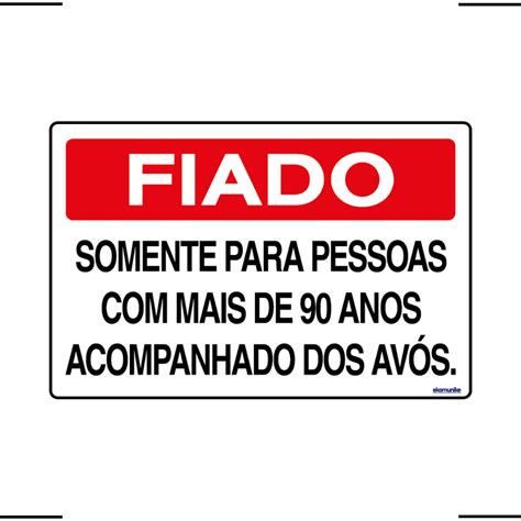 Placa De Sinalização Fiado Somente Para Pessoas Mais De 90 Anos