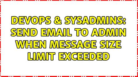devops and sysadmins send email to admin when message size limit