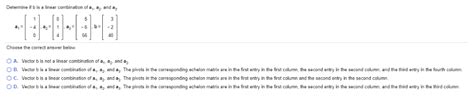 Solved Determine If B Is A Linear Combination Of A A And Chegg