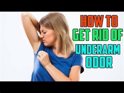 How to get rid of underarm odor-how to get rid stinky armpits - YouTube | Underarm odor, Stinky ...