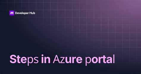 Steps In Azure Portal Make Developer Hub