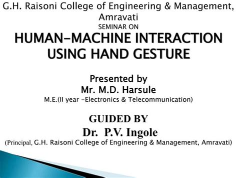 Human Machine Interaction Using Hand Gesture Recognition Ppt