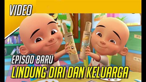 Upin Ipin Musim 16 Full Movie Lindung Diri Dan Keluarga Upin Ipin