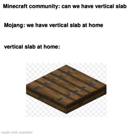 Please Add Vertical Slab R Minecraftmemes
