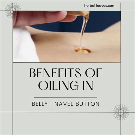 Benefits Of Oiling Belly Button Herbal Leaves