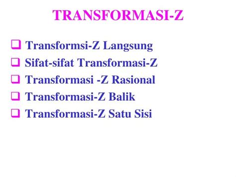 PPT TRANSFORMASI Z PowerPoint Presentation Free Download ID 6815172