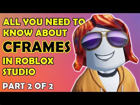 Complete Guide To CFrames Community Tutorials Developer Forum Roblox