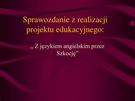 PPT Sprawozdanie Z Realizacji Projektu Edukacyjnego PowerPoint